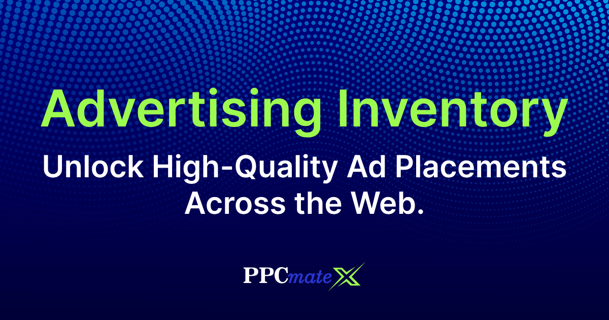 Ad Inventory | Access High-Quality Traffic Across All Geos